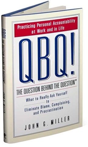 QBQ! The Question Behind the Question - Leadership Freak