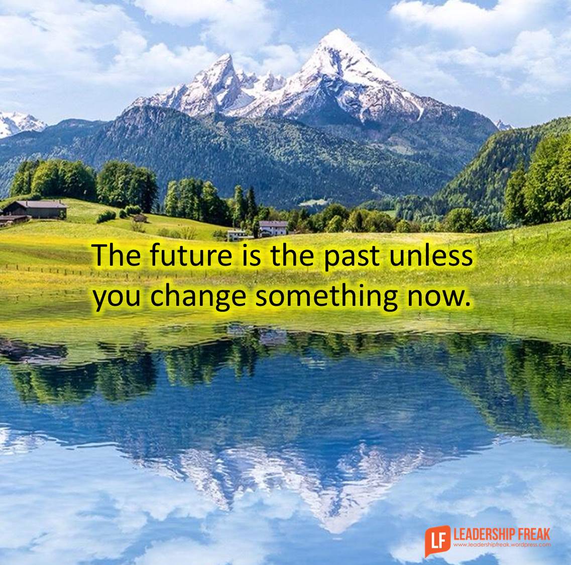 3 Ways to Make the Most of the Past in the Future - Leadership Freak